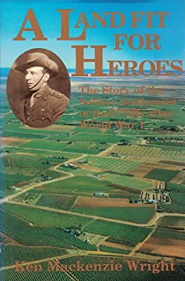 A Land Fit for Heroes: The Story of the Soldier Settlement of Red ...