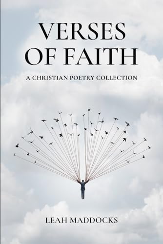 Verses of Faith: A Christian Poetry Collection by Leah Maddocks | Goodreads