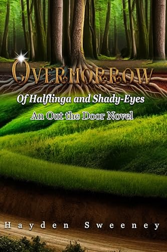 Overmorrow: Of Halflinga and Shady-Eyes by Hayden Sweeney | Goodreads