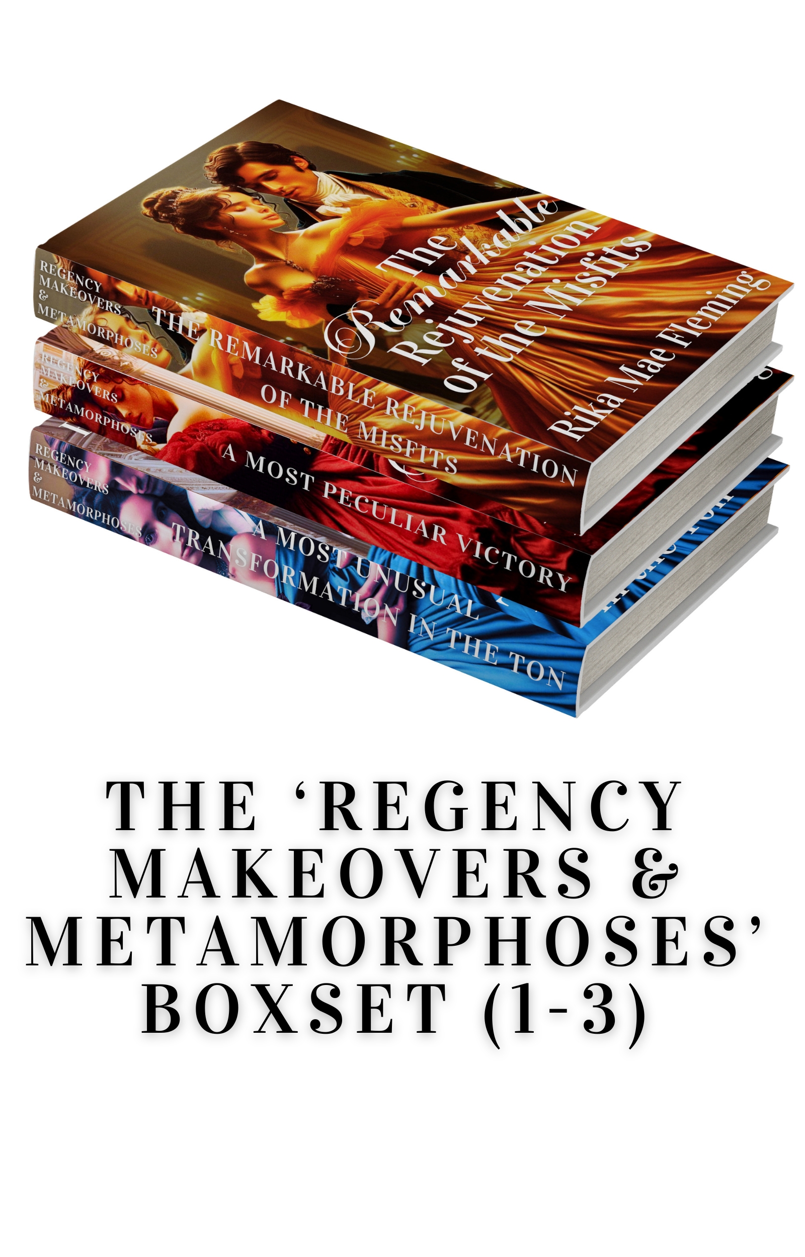 The 'Regency Makeovers & Metamorphoses' Historical Regency Romance Boxset (Books 1-3): A Series ...