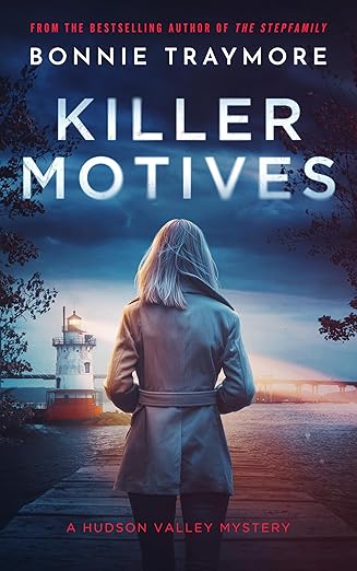 Killer Motives: A Hudson Valley Mystery by Bonnie Traymore | Goodreads