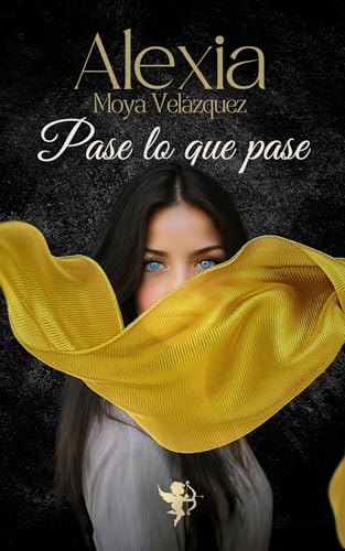Pase lo que pase (Una Novela Romántica Con Mucha Magia) by Alexia Moya ...