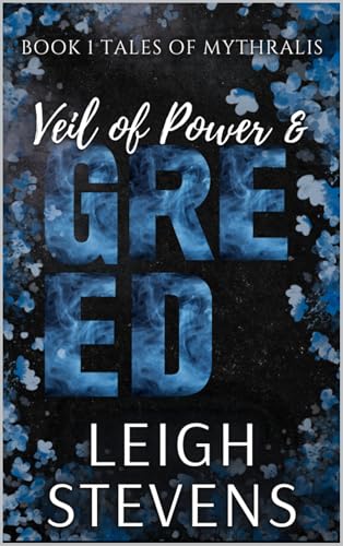 Veil of Power & Greed (Tales of Mythralis Book 1) by Leigh Stevens ...