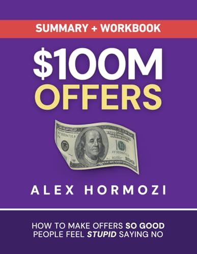 $100M Offers Summary and Workbook: How To Make Offers So Good People ...