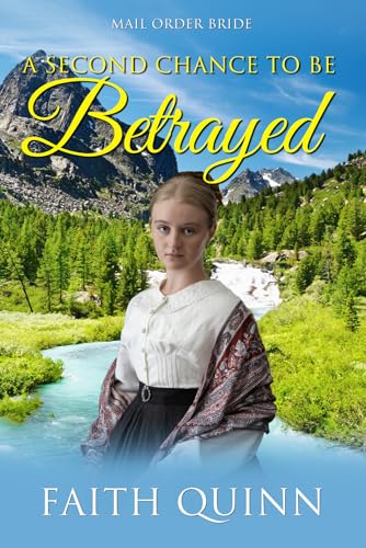 A Second Chance To Be Betrayed by Faith Quinn | Goodreads