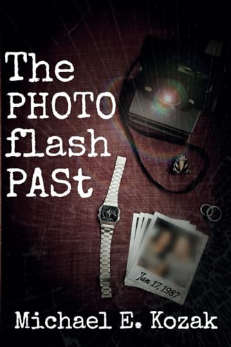 The Photo Flash Past by Michael E. Kozak | Goodreads