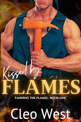 Kissed by Flames (Fanning the Flames Book 1) by Cleo West | Goodreads