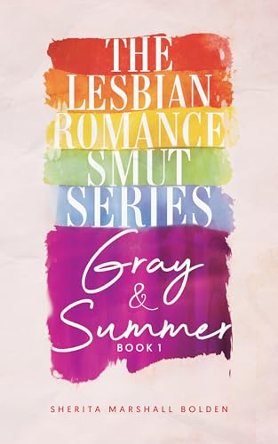 The Lesbian Romance Smut Series: Gray & Summer by Sherita Bolden ...