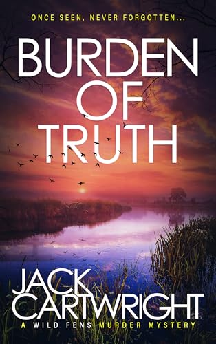 Burden of Truth: A British Murder Mystery by Jack Cartwright | Goodreads