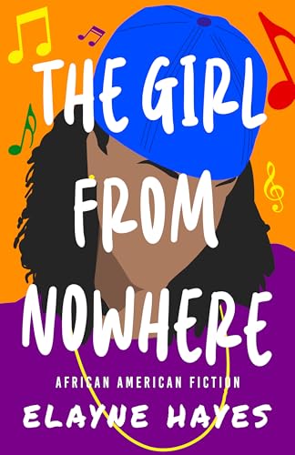 The girl from nowhere: african american fiction by Elayne Hayes | Goodreads