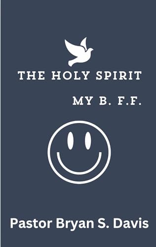 Holy Spirit My BFF by Bryan Davis | Goodreads