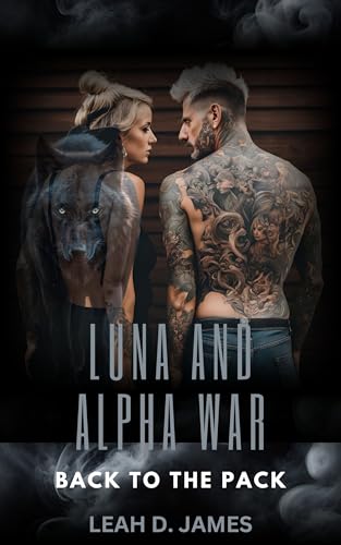 Luna And Alpha War: Back to the Pack by Leah D. James | Goodreads