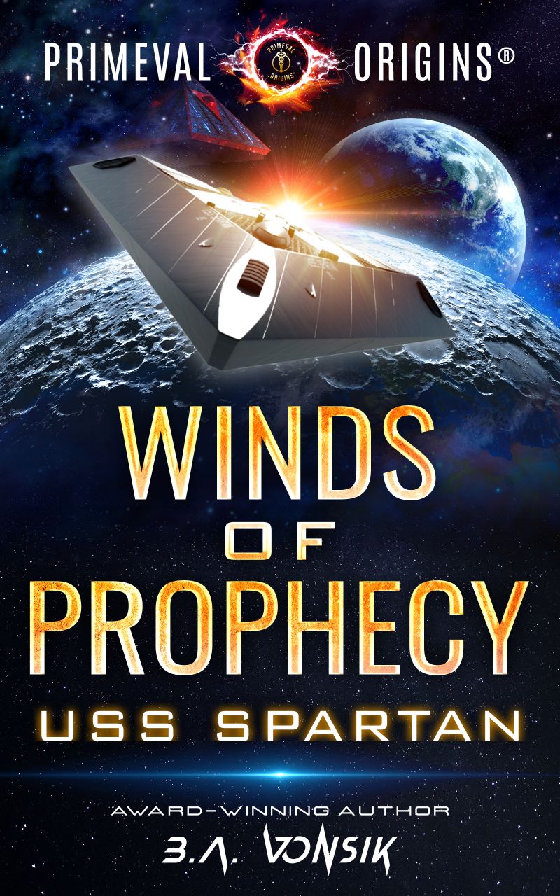 Primeval Origins Winds of Prophecy: U.S.S. SPARTAN by B.A. Vonsik ...