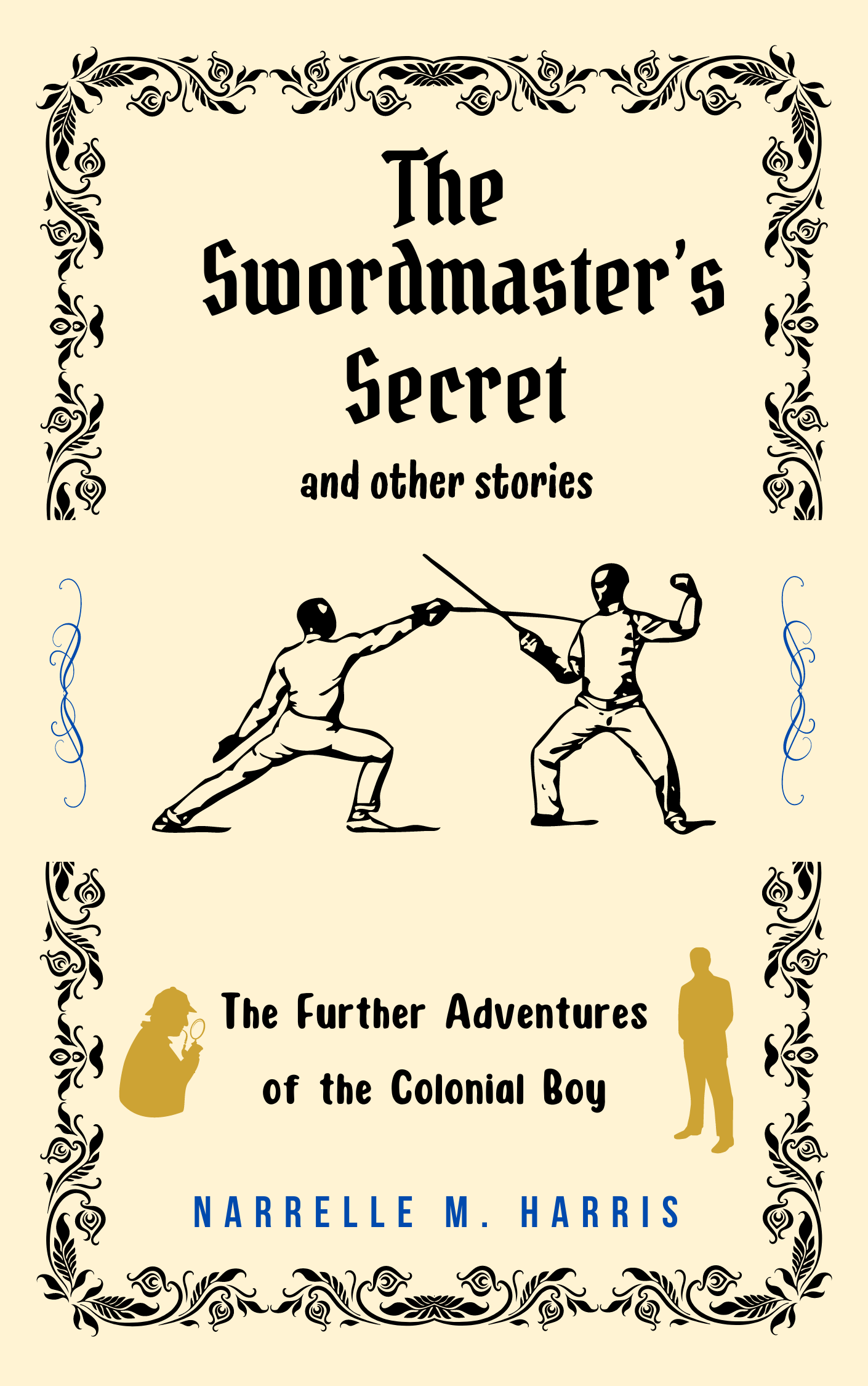 The Swordmaster's Secret and Other Stories: The Further Adventures of ...