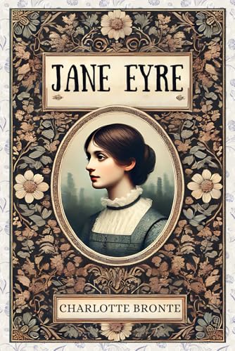Jane Eyre: by Charlotte Bronte | Complete & Unabridged by Charlotte ...