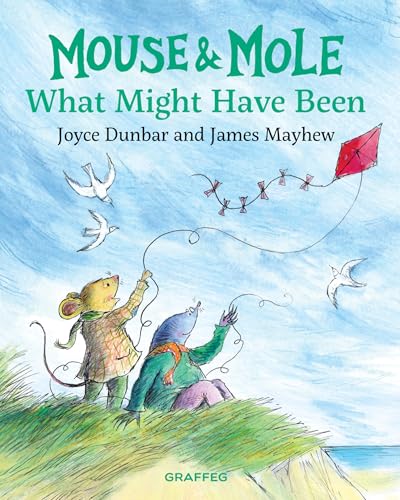 Mouse and Mole: What Might Have Been by Joyce Dunbar | Goodreads