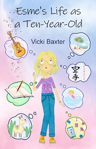 Esme's Life as a Ten-Year-Old by Vicki Baxter | Goodreads