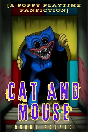 [A Poppy Playtime Fanfiction] Cat And Mouse by Burnt Potato | Goodreads