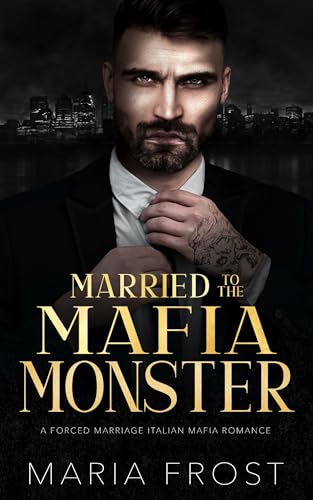 Married to the Mafia Monster (Rossi Mafia Brides, #4) by Maria Frost ...