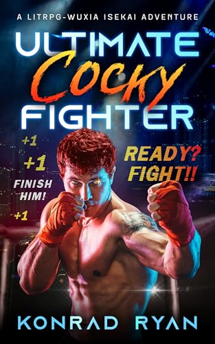 Ultimate Cocky Fighter: A LitRPG Wuxia Comedy Adventure by Konrad Ryan ...