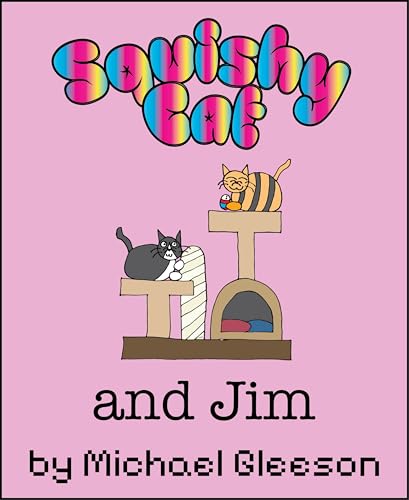 Squishy Cat and Jim by Michael Gleeson | Goodreads