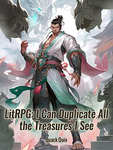 LitRPG: I Can Duplicate All the Treasures I See: Epic Litrpg Adventure Book 14 by Quack Quin ...