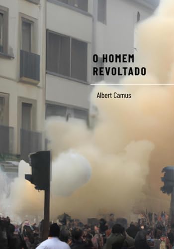O Homem Revoltado (Portuguese Edition) by Albert Camus | Goodreads