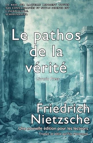 Le pathos de la vérité (French Edition) by Friedrich Nietzsche | Goodreads