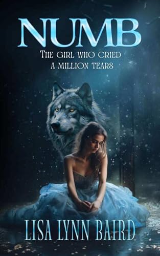 Numb: The Girl Who Cried a Million Tears by Lisa Lynn Baird | Goodreads