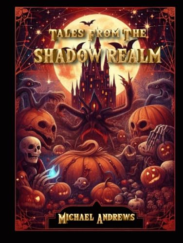 Tales from the Shadow Realm by Michael Andrews | Goodreads