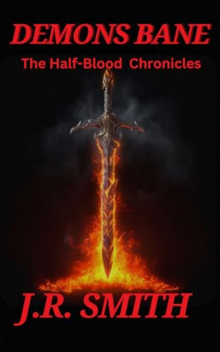 Demons Bane: The Half-Blood Chronicles by J.R. Smith | Goodreads