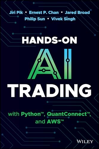 Hands-On AI Trading with Python, QuantConnect, and AWS by Jiri Pik | Goodreads
