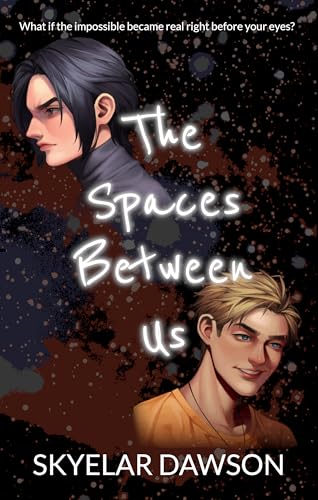 The Spaces Between Us by Skyelar Dawson | Goodreads