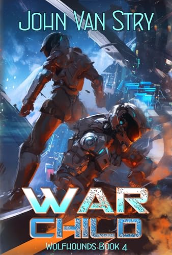 War Child: Wolfhounds - Book Four by John Van Stry | Goodreads