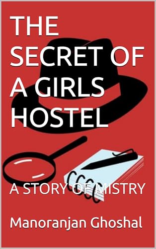 THE SECRET OF A GIRLS HOSTEL: A Story of Detective by Manoranjan Ghoshal | Goodreads