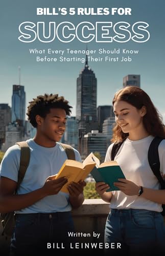 Bill’s 5 Rules For Success: What Every Teenager Should Know Before ...