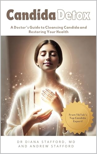 Candida Detox: A Doctor's Guide to Cleansing Candida and Restoring Your ...