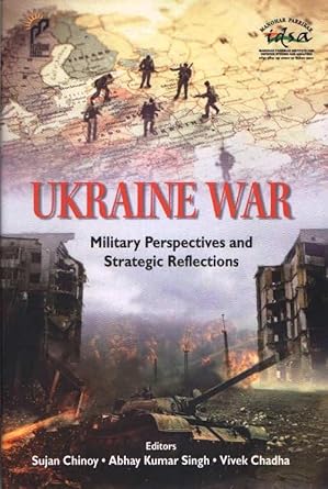 Ukraine War: Military Perspectives and Strategic Reflections by Sujan R ...