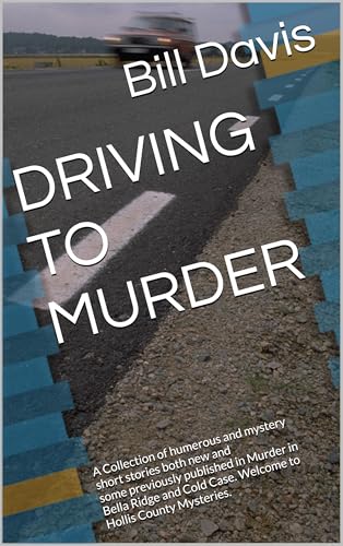 DRIVING TO MURDER: A collection of mystery short stories. by Bill Davis ...