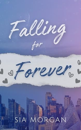Falling for Forever by Sia Morgan | Goodreads