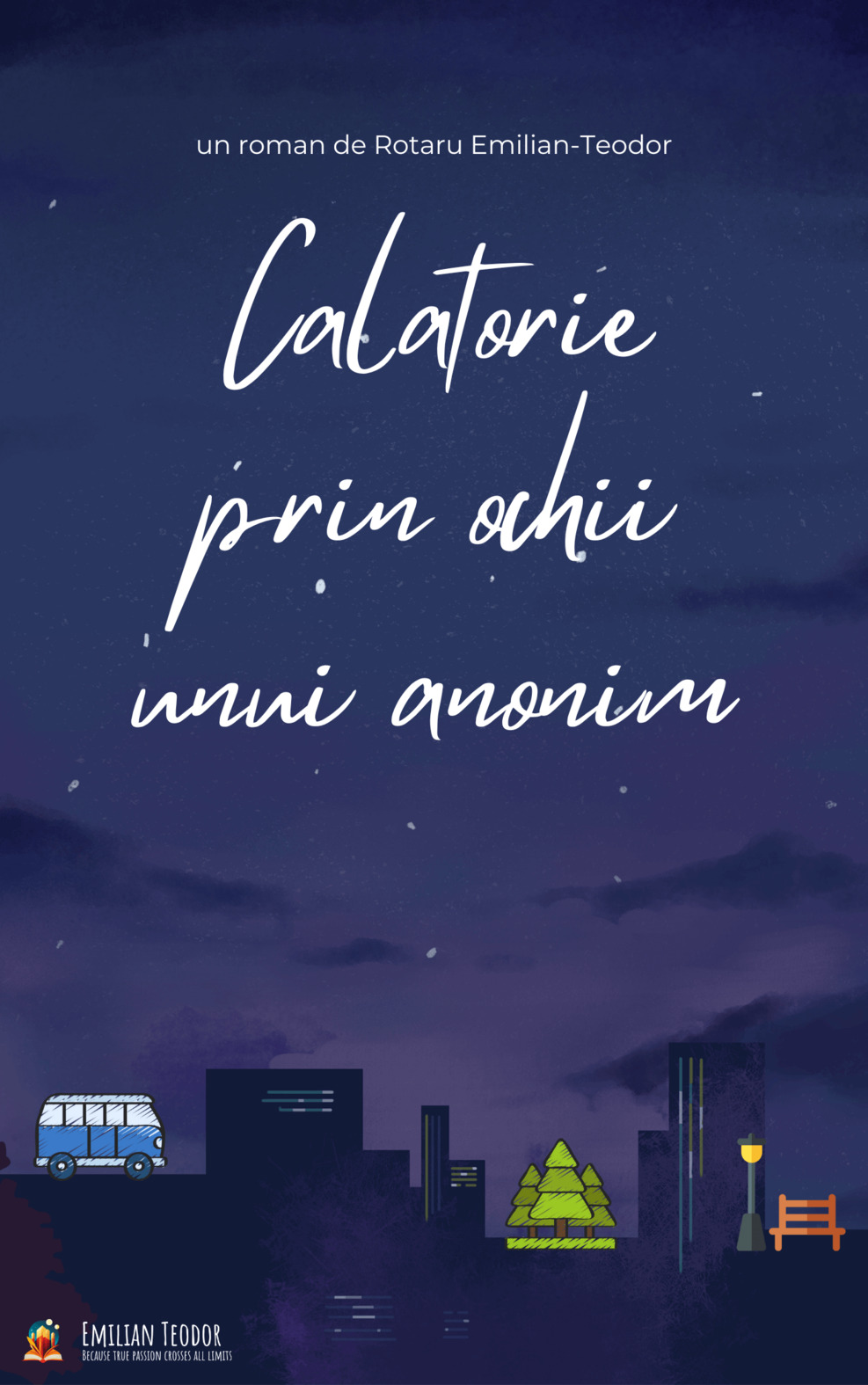 Călătorie prin ochii unui anonim by Emilian-Teodor Rotaru | Goodreads