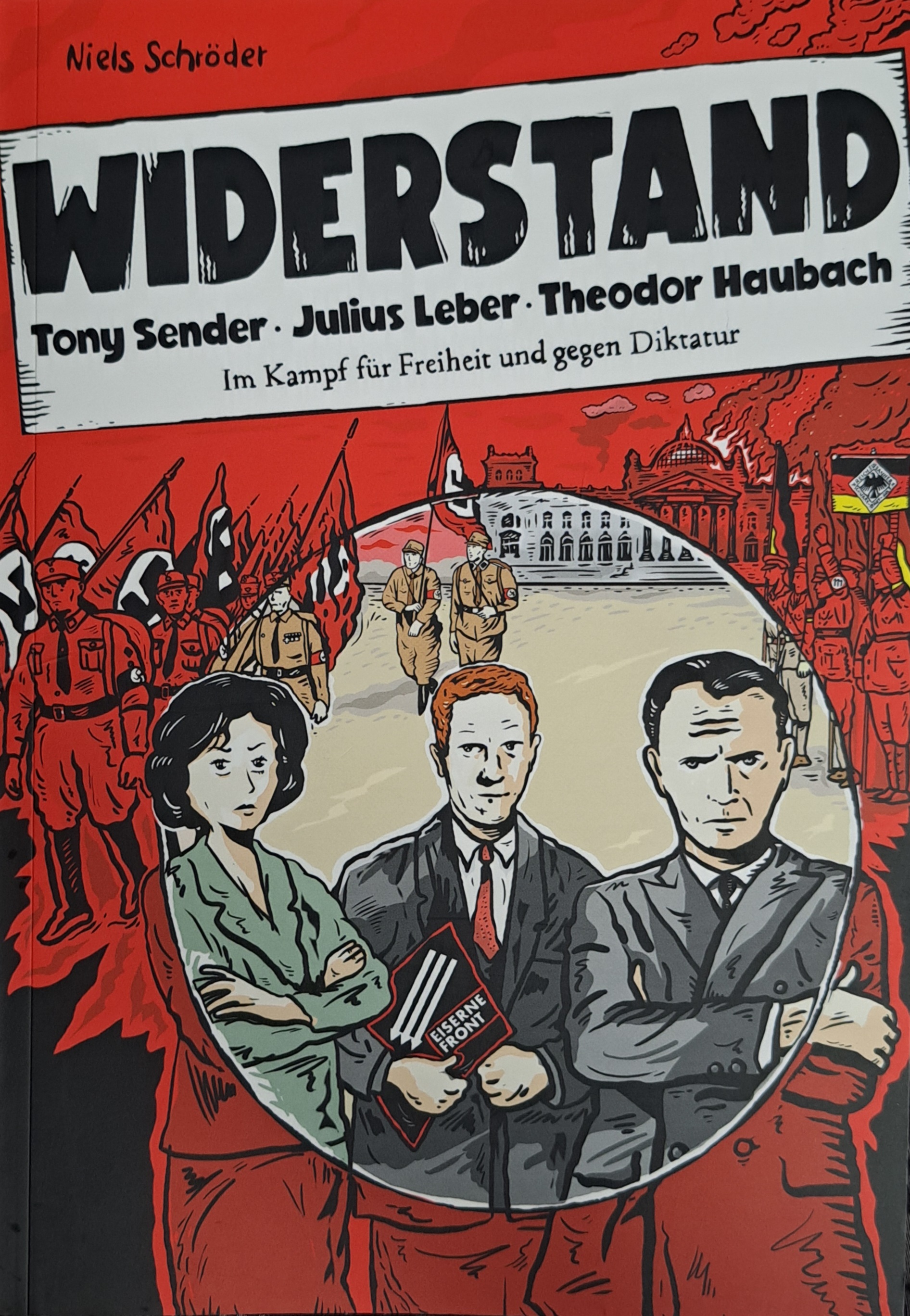 Widerstand. Tony Sender, Julius Leber, Theodor Haubach. Im Kampf für ...