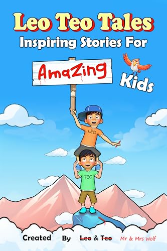 Leo Teo Tales Inspiring Stories for Amazing Kids: A Motivational Book ...