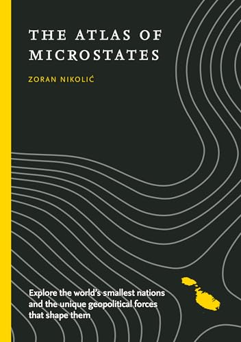 The Atlas of Microstates: Explore the world’s smallest nations and the ...