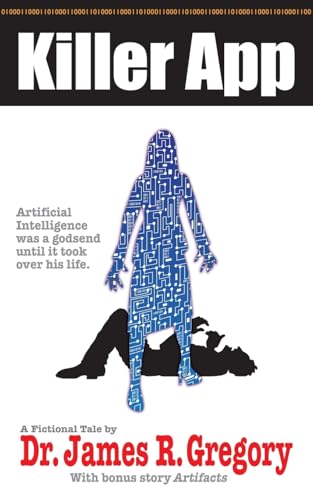 Killer App: Artificial Intelligence Was a Godsend Until It Took Over ...