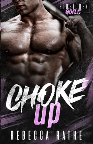 Choke Up by Rebecca Rathe | Goodreads