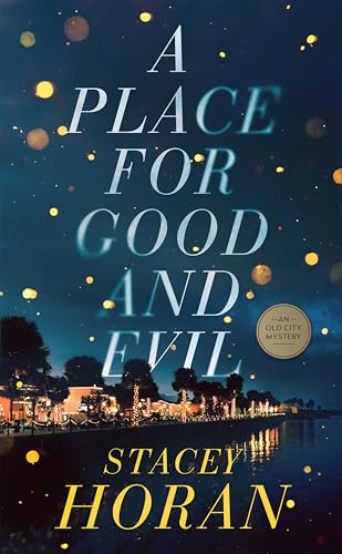 A PLACE FOR GOOD AND EVIL: An Old City Mystery by Stacey Horan | Goodreads