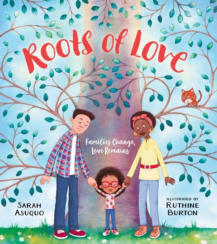 Roots of Love: Families Change, Love Remains ebook by Sarah Asuquo ...