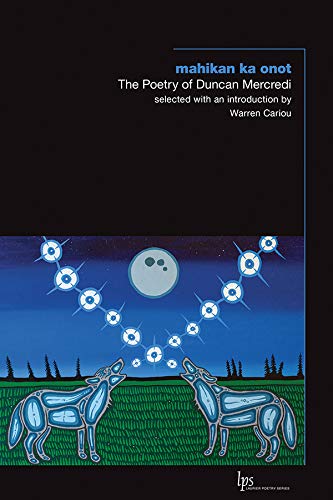 Mahikan Ka Onot: The Poetry of Duncan Mercredi by Duncan Mercredi ...