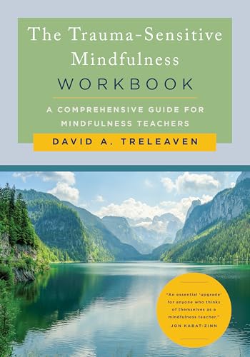 The Trauma-Sensitive Mindfulness Workbook: A Comprehensive Guide for ...